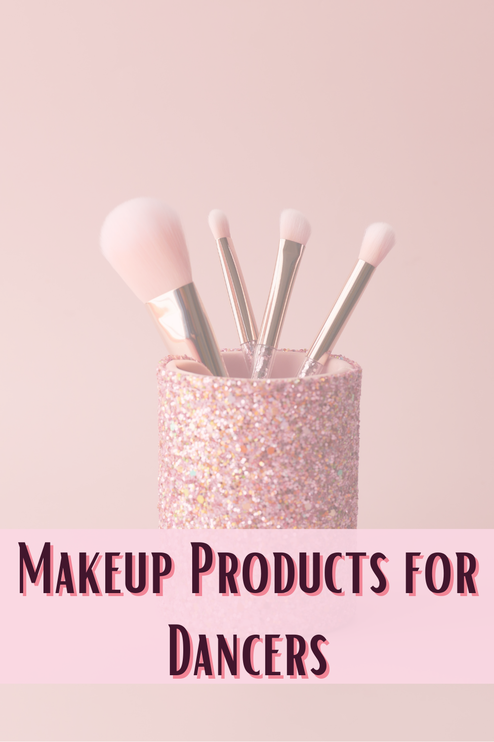 9+ Best Dance Makeup Products Every Dancer Should Own - The Charming Dancer