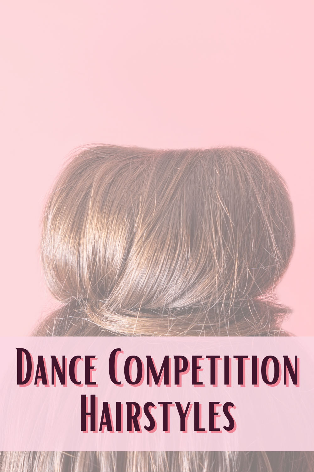 20+ Amazing Hairstyle Ideas for Dance Competitions - The Charming Dancer