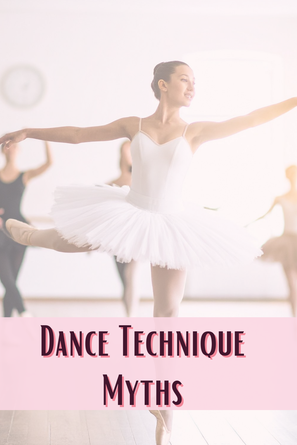 7 Dance Technique Myths that are Killing Your Confidence in Dance Class - The Charming Dancer